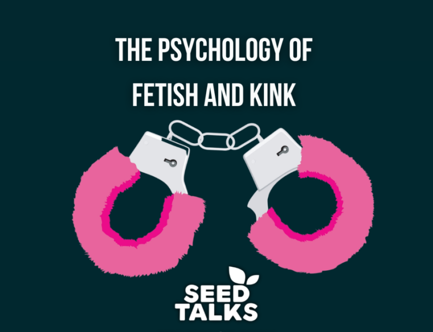 TALK: The Psychology of Fetish and Kink - Hen & Chicken